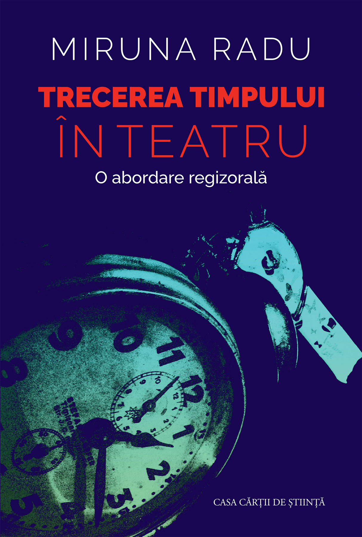 Trecerea timpului în teatru. O abordare regizorală | Casa Cărţii de Ştiinţă